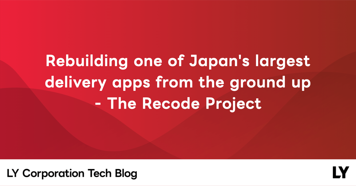 Rebuilding one of Japan's largest delivery apps from the ground up ...