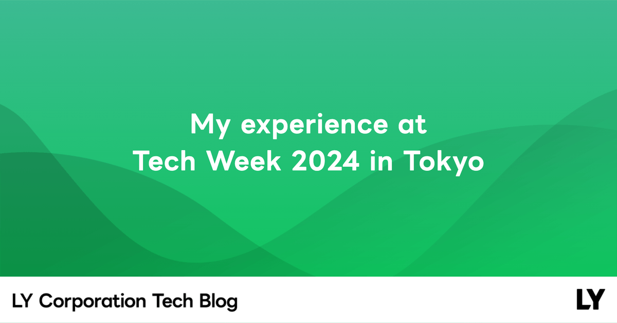 我在東京 Tech Week 2024 的經驗分享