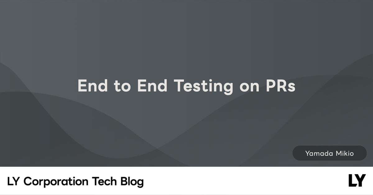 End to End Testing on PRs