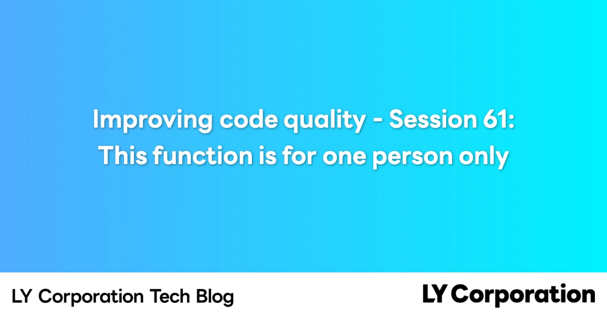 Improving code quality - Session 61: This function is for one person only