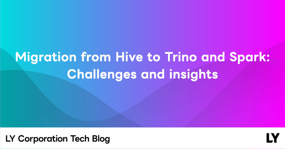 Migration from Hive to Trino and Spark: Challenges and insights