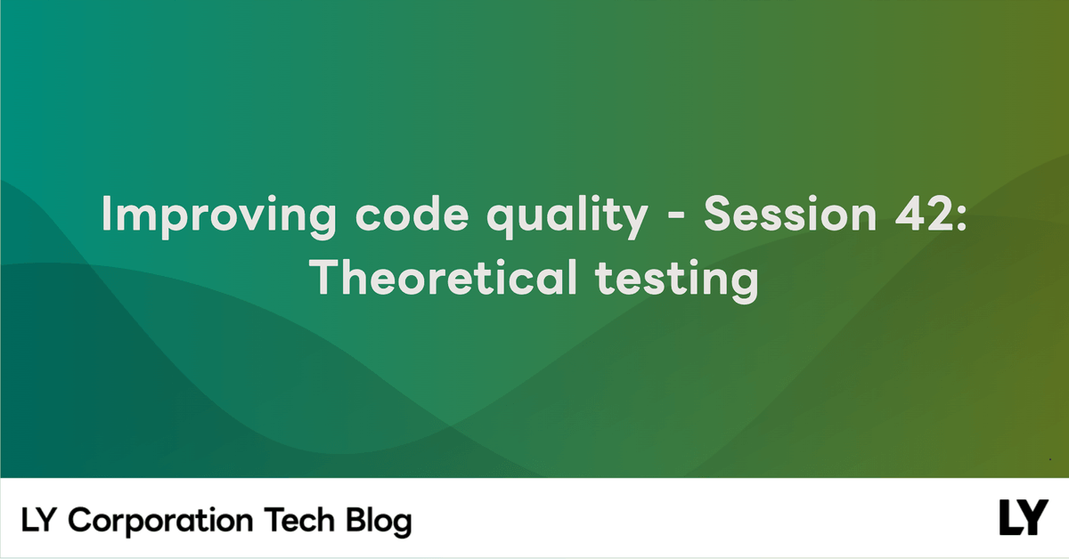 Improving code quality - Session 42: Theoretical testing